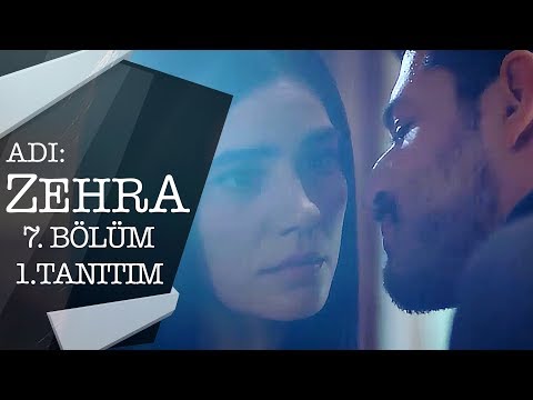 Adı: Zehra - 7.Bölüm - 1.Tanıtım