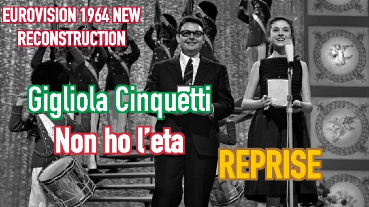 ESC 1964 Reconstruction of the Winner Reprise of "Non ho l'eta" by ...