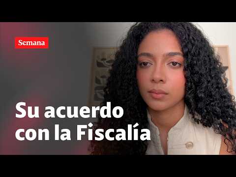 JULIANA GUERRERO explica de qué se trata su acuerdo con la Fiscalía | Semana noticias
