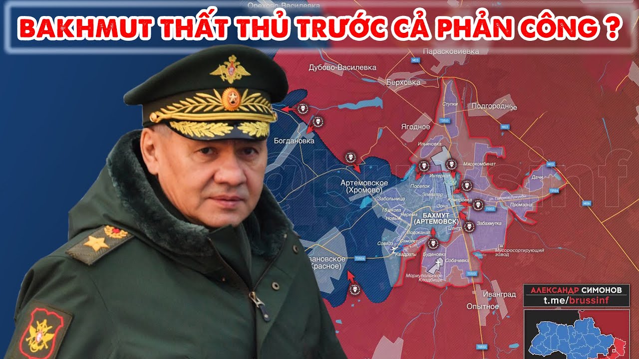 Nga kiểm soát trung tâm Bakhmut ! Diễn biến chiến sự Ukraine trên bản ...