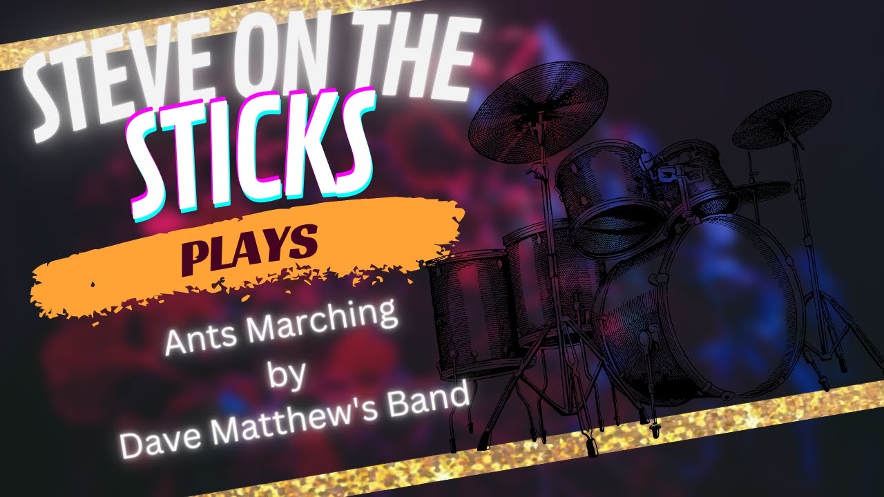 Ants Marching by Dave Matthew's Band - Drum Cover by Steve on the ...