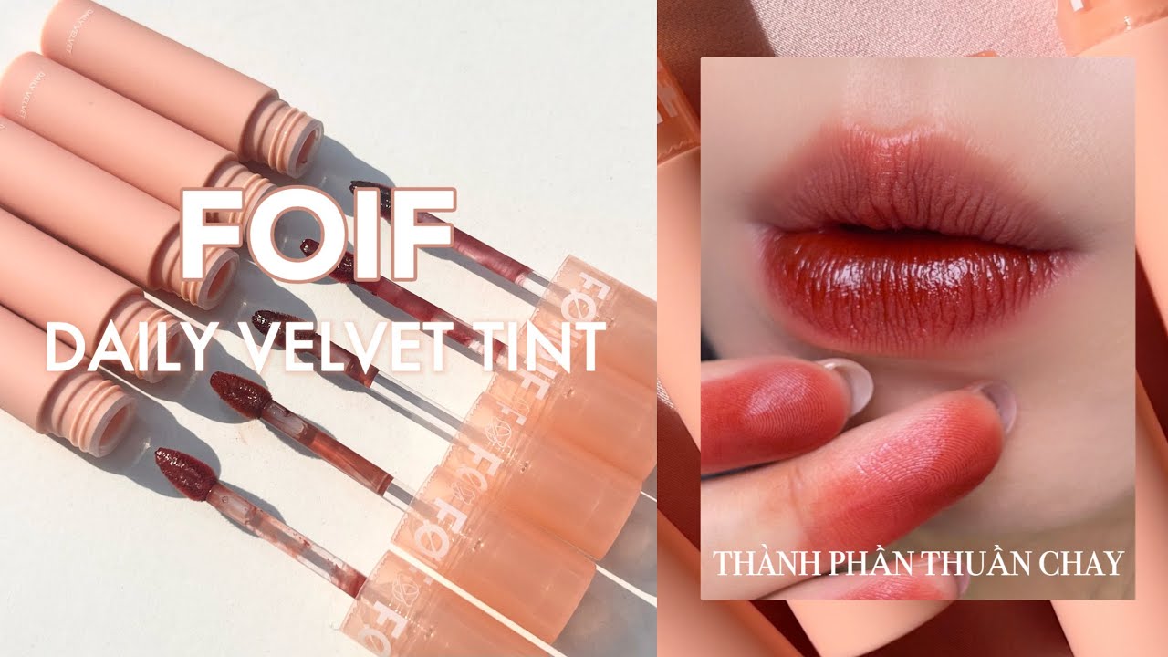 FOIF Daily Velvet Tint | thành phần thuần chay, bảng màu trendy dùng ...