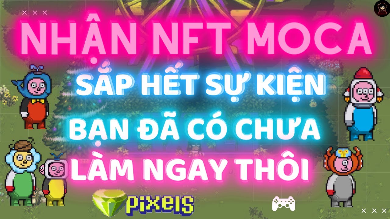 Pixels | Game NFT | Hướng dẫn chi tiết lấy nft mocaverse dễ nhất trong game pixels - YouTube