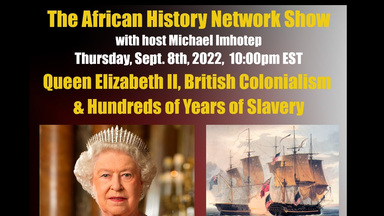 Queen Elizabeth II, British Colonialism, Hundreds of Years of Slavery ...