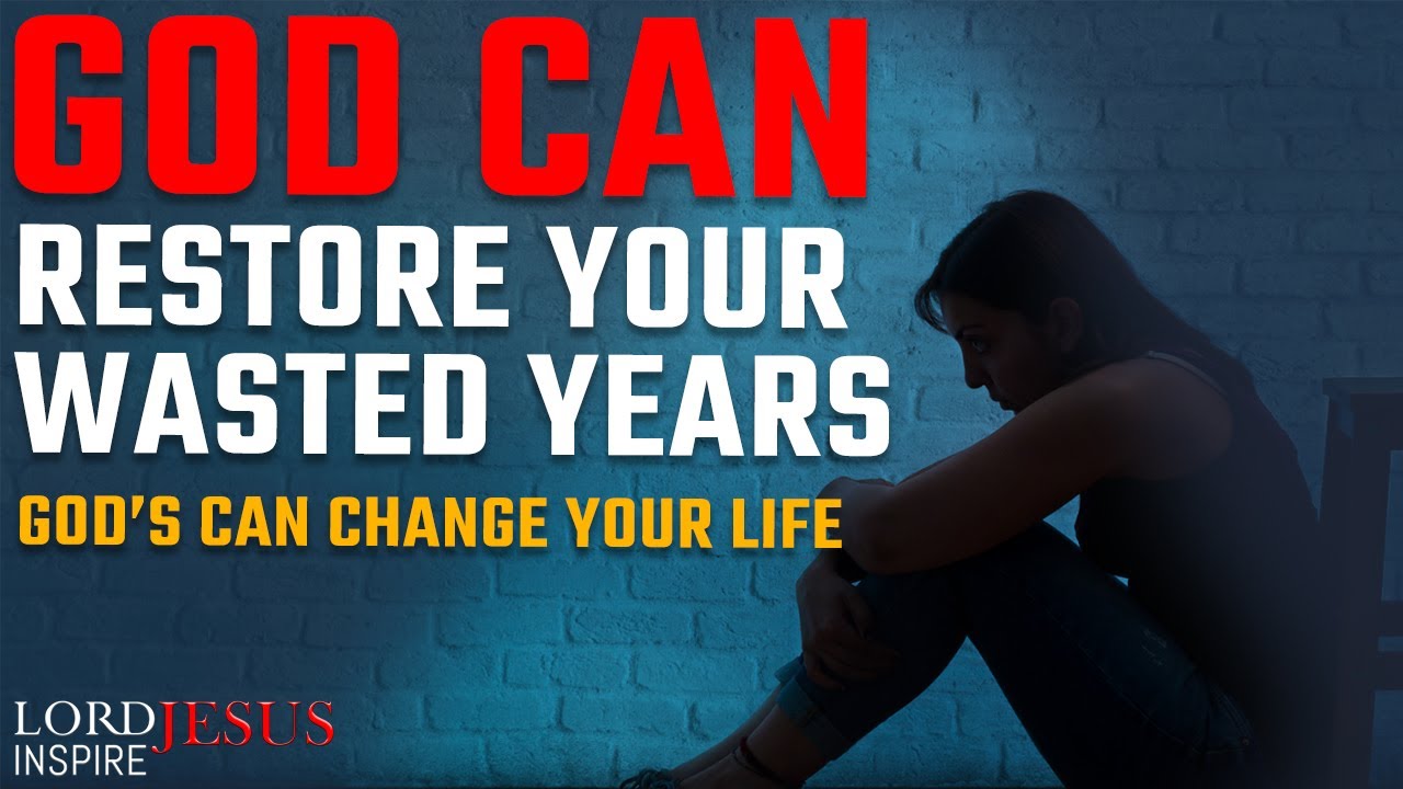 God Is Telling You, GOD WILL RESTORE ALL YOUR WASTED YEARS | Christian ...