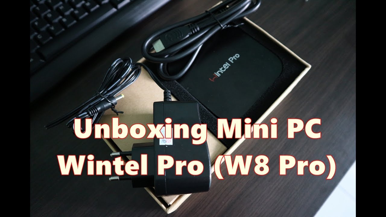 Unboxing Mini PC Wintel Pro (W8 Pro) Indonesia Intel Atom Cherry Trail ...