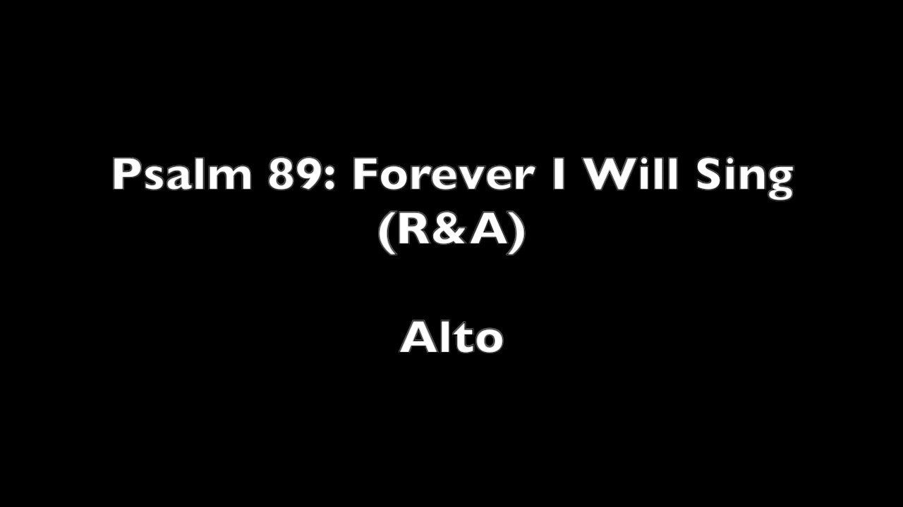 Psalm 89 (R&A) Forever I Will Sing | Alto - YouTube