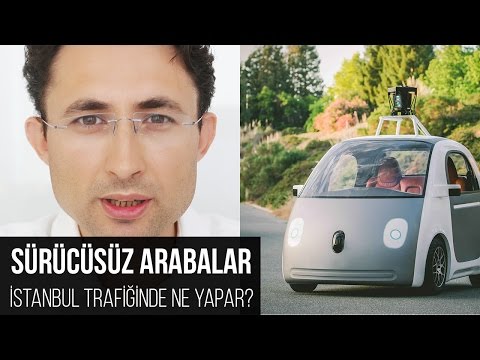 Sürücüsüz arabalar İstanbul trafiğinde ne yapar?