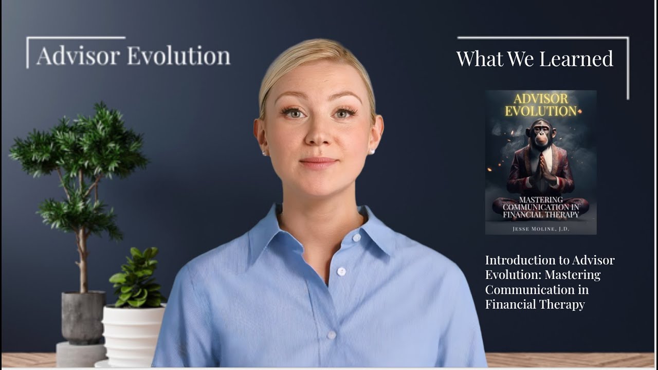Introduction to Advisor Evolution: Mastering Communication in Financial Therapy - YouTube