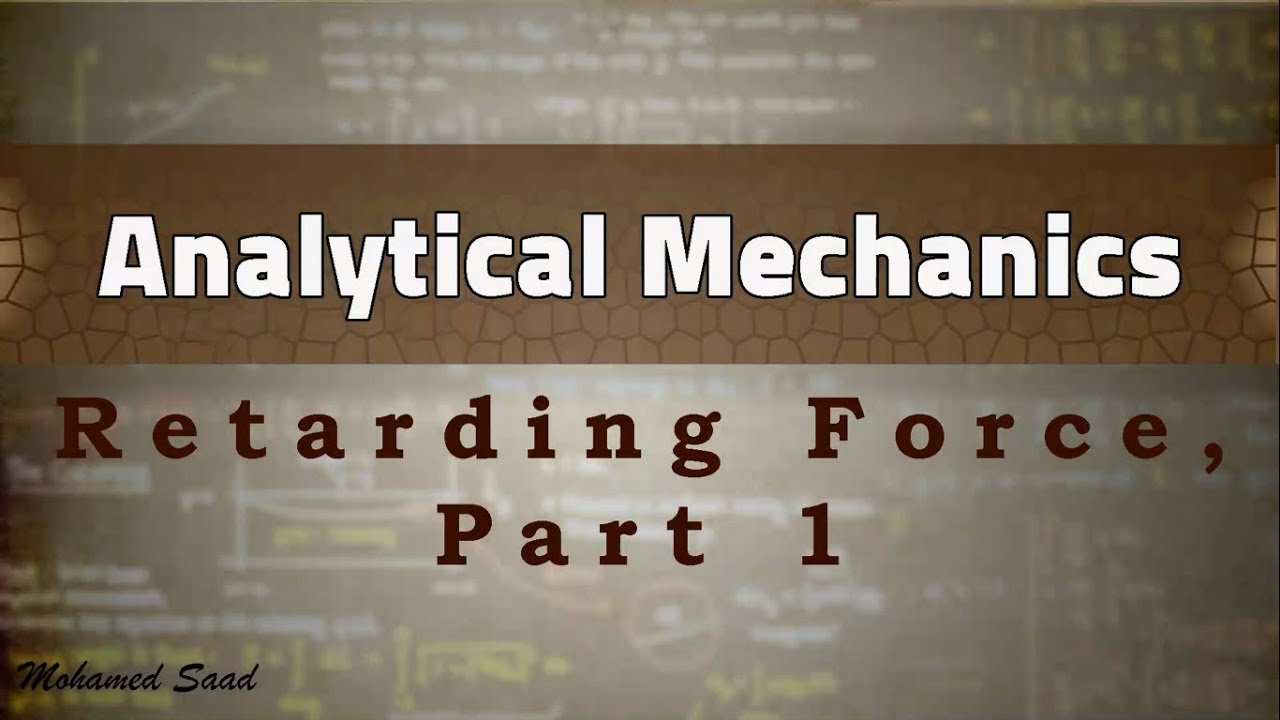 2- Retarding Force, part 1. - YouTube