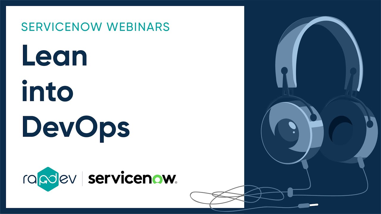 Lean into DevOps | RapDev & ServiceNow Webinar - YouTube