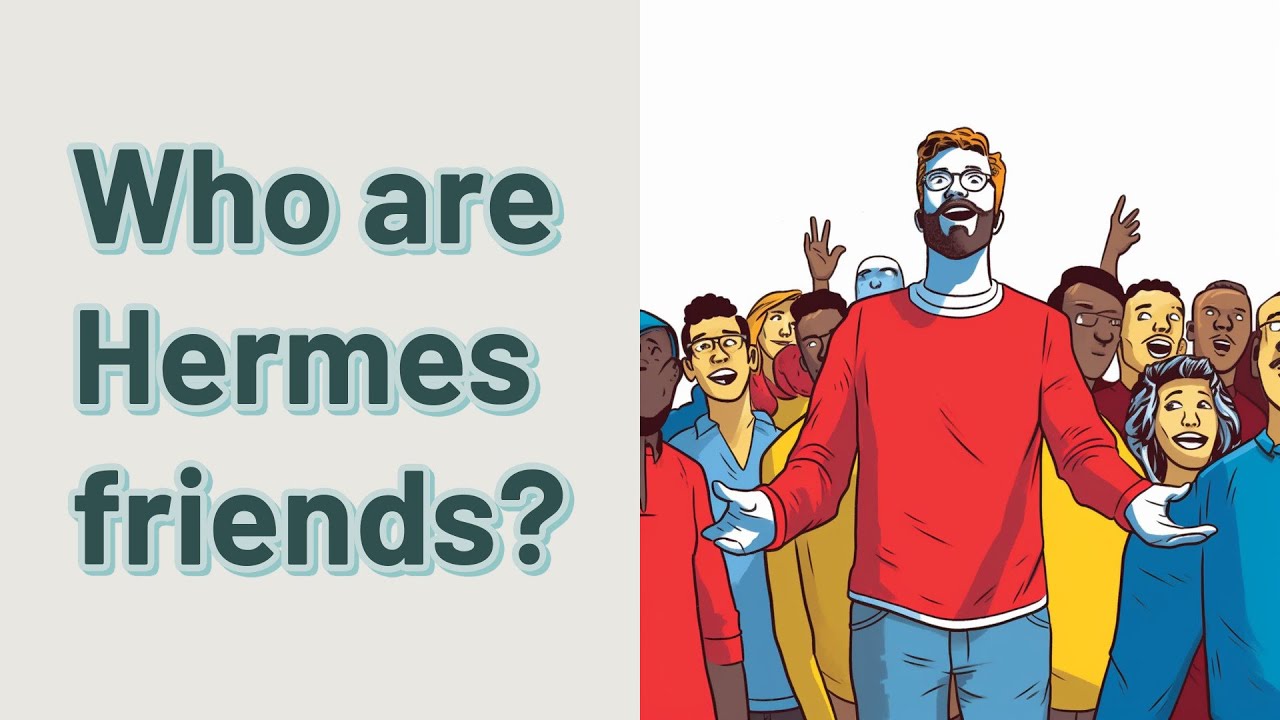 Who are Hermes friends? - YouTube
