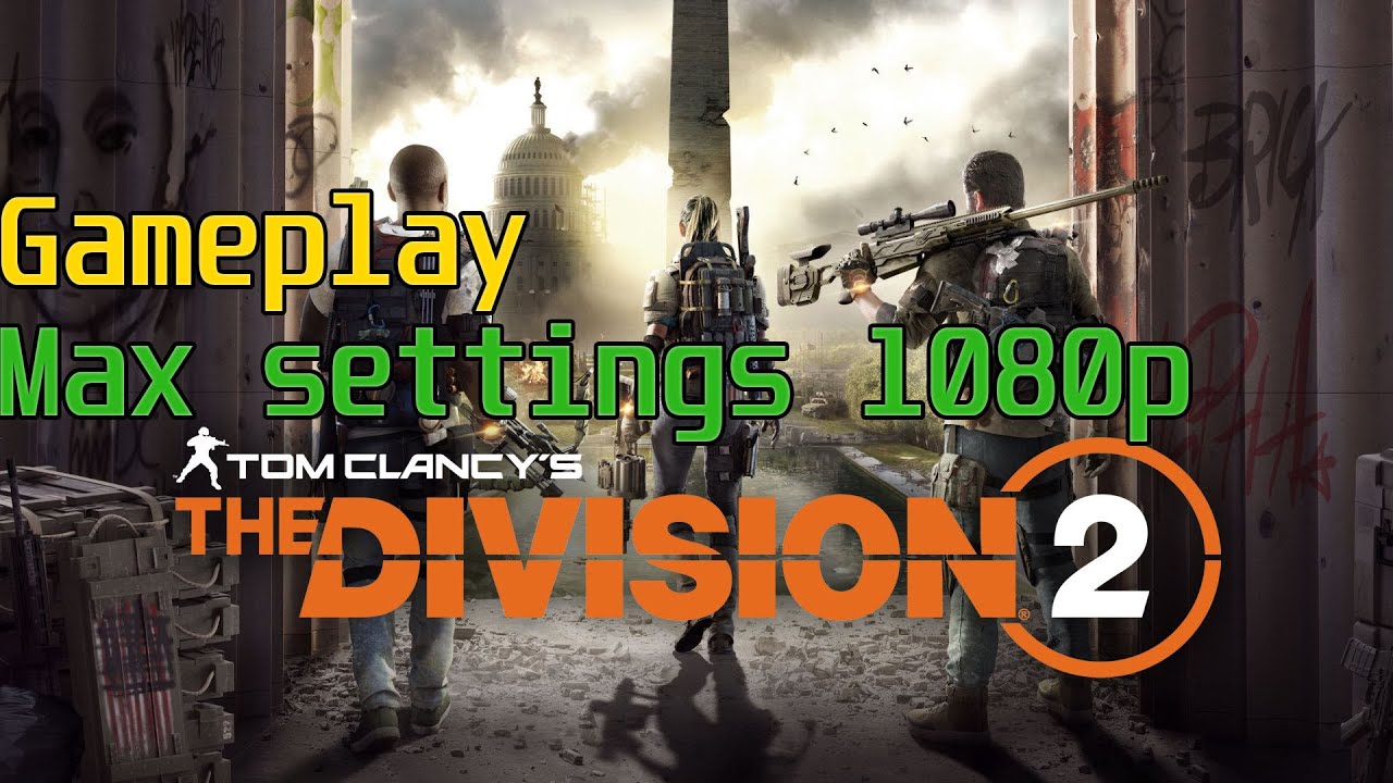 Tom Clancy’s The Division® 2 Gameplay ULTRA graphic settings 1080p ...