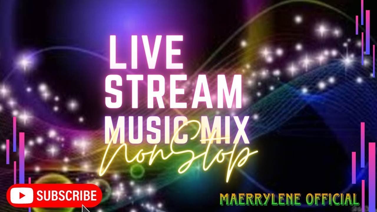 LS#0314 -LIVE STREAM MUSIC MIX NONSTOP | MAERRYLENE OFFICIAL - YouTube