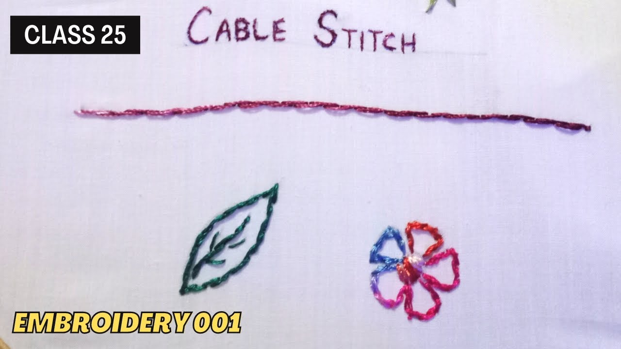 Class 25: Cable Stitch Tutorial| Embroidery 001| Hand Embroidery - YouTube