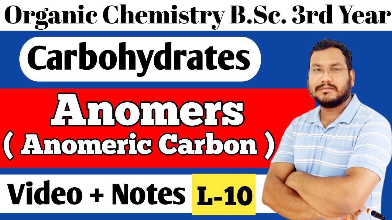 Anomers, Anomeric Carbon, Carbohydrates BSc 3rd year organic chemistry ...