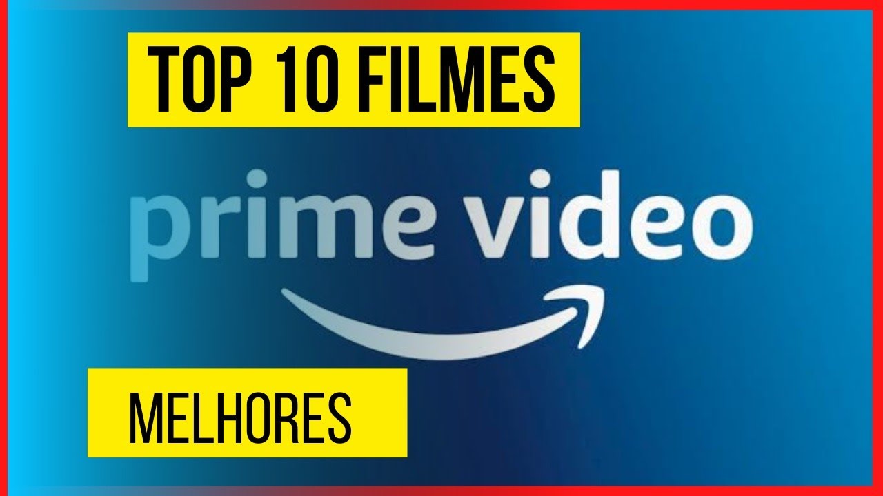 Top 10 Filmes .Melhores filmes prime vídeo. - YouTube