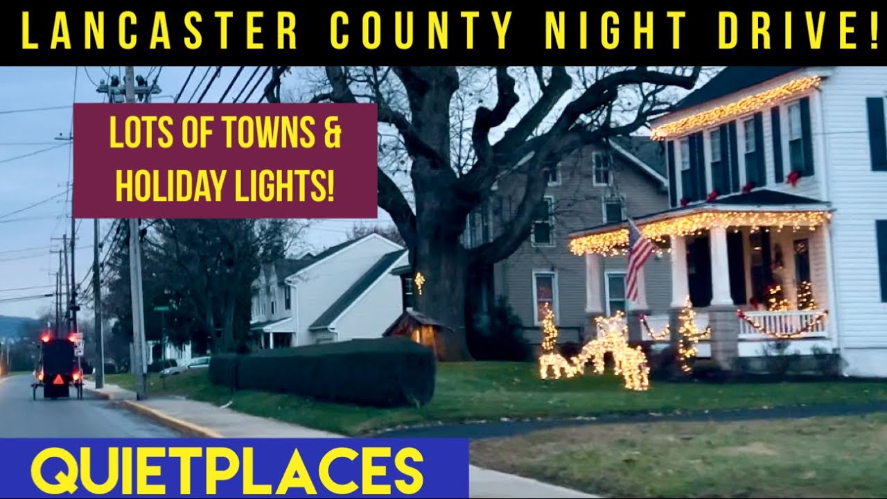 Lancaster County Night Drive & Holiday Lights! Terre Hill, East Earl ...