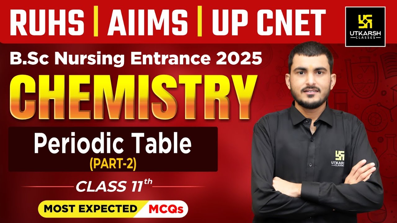 Periodic Table Part- 2 | Chemistry | Class 11 | BSc Nursing Entrance ...