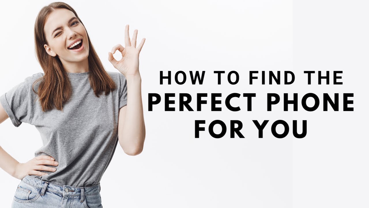 How to find the perfect phone !!! - YouTube