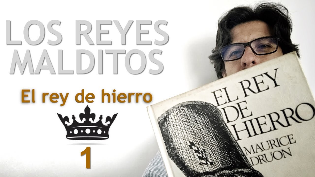 EL REY DE HIERRO 1 - Los Reyes Malditos - Maurice Druon - Libros leídos ...