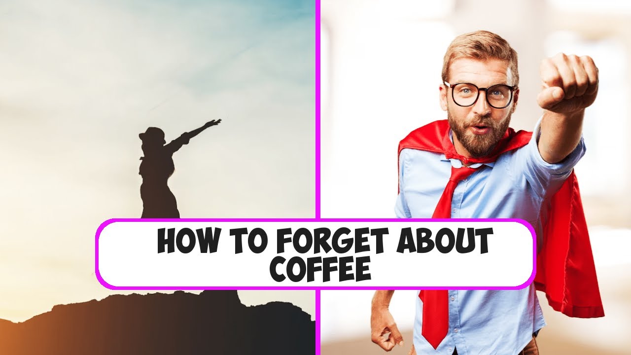 How to forget about coffee - YouTube