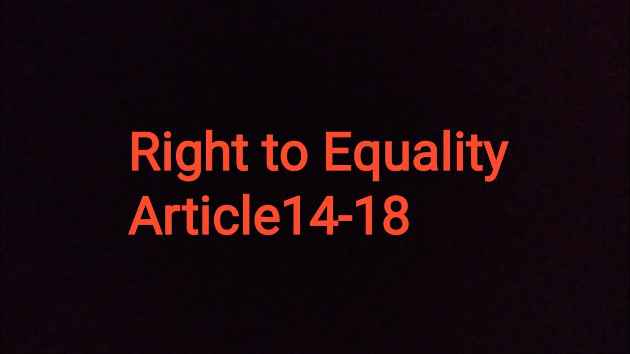 The Constitution Of India- Right to Equality (Article 14- 18) - YouTube