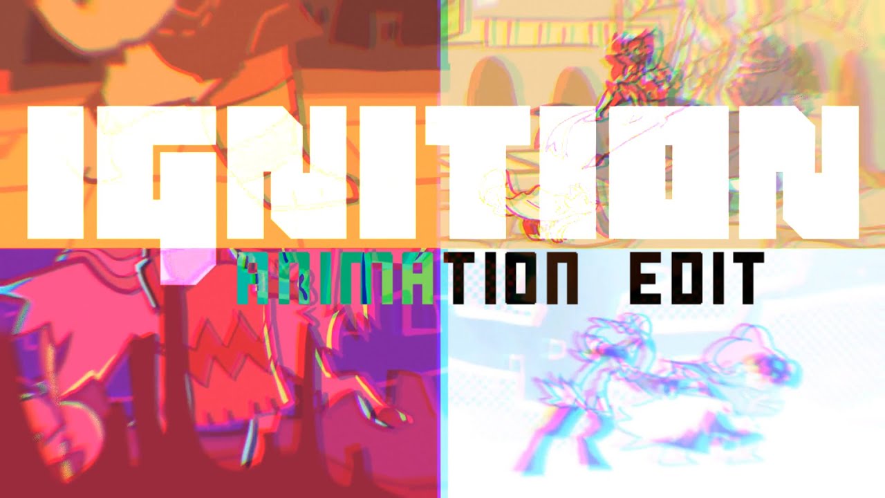 4k subs!! // IGNITION - ANIMATION EDIT - YouTube