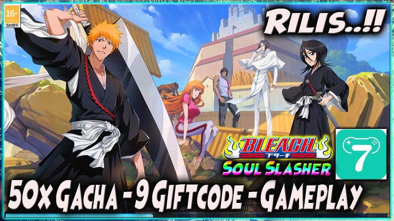 RILIS! NEW BLEACH di X7GAME | 50x GACHA - 9 GIFTCODE - GAMEPLAY 🔥 ...