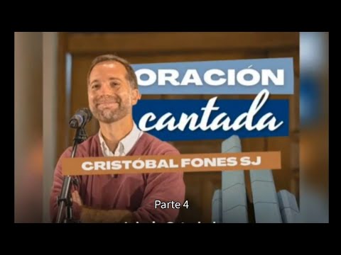 P. Cristóbal Fones. Oración cantada. Parte 4 (13/10/23) - PASOS DEL CREYENTE - YouTube