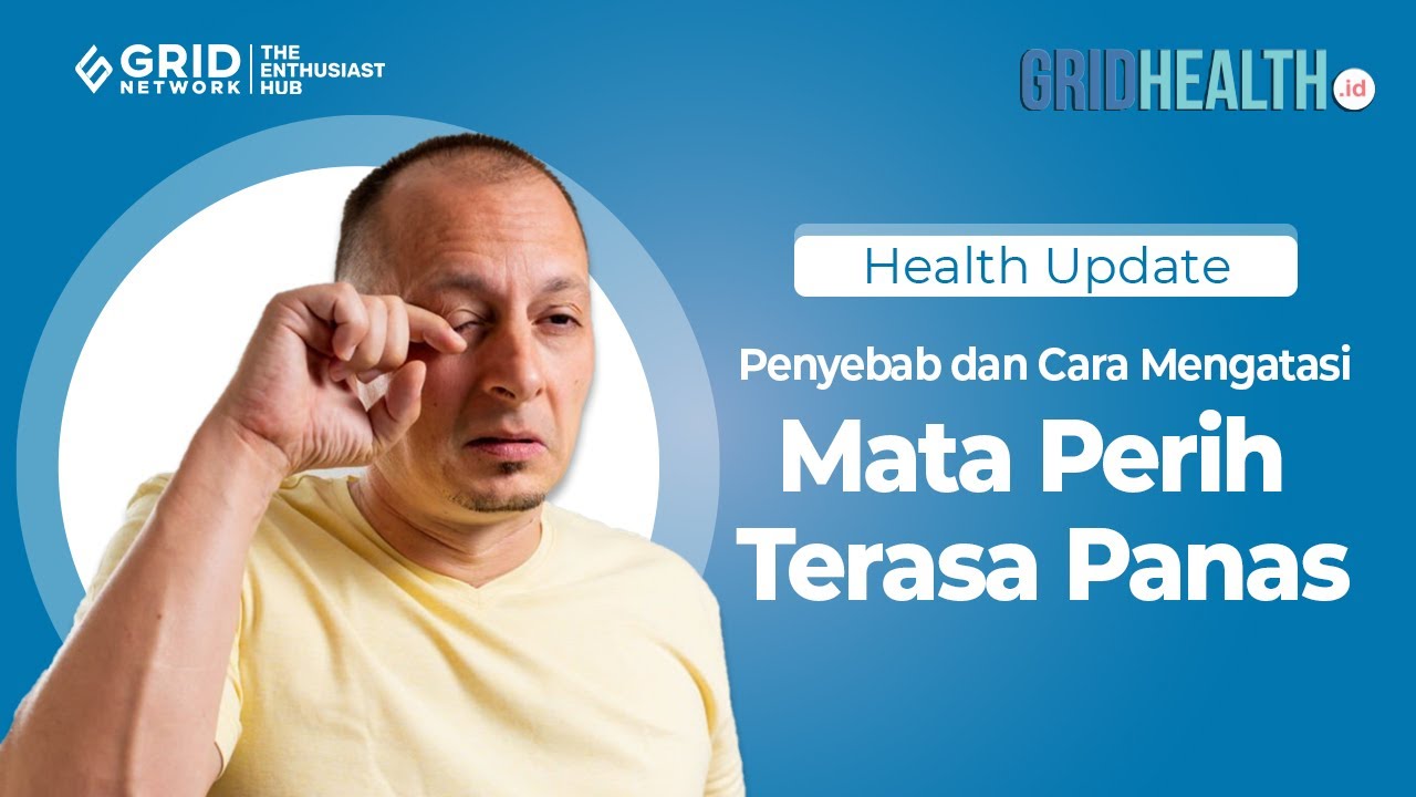 Pantang Diabaikan! Ini Penyebab dan Cara Mengatasi Mata Perih Terasa ...