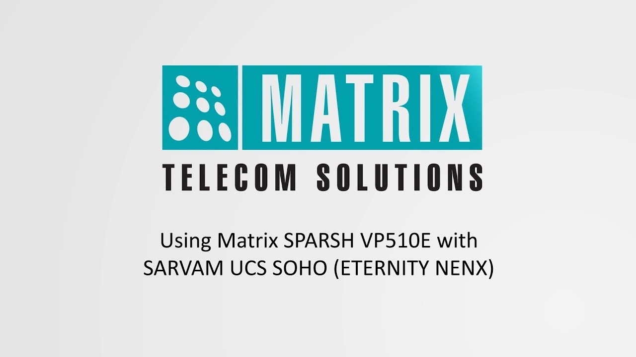 Using Matrix SPARSH VP510E with SARVAM UCS SOHO ETERNITY NENX - YouTube