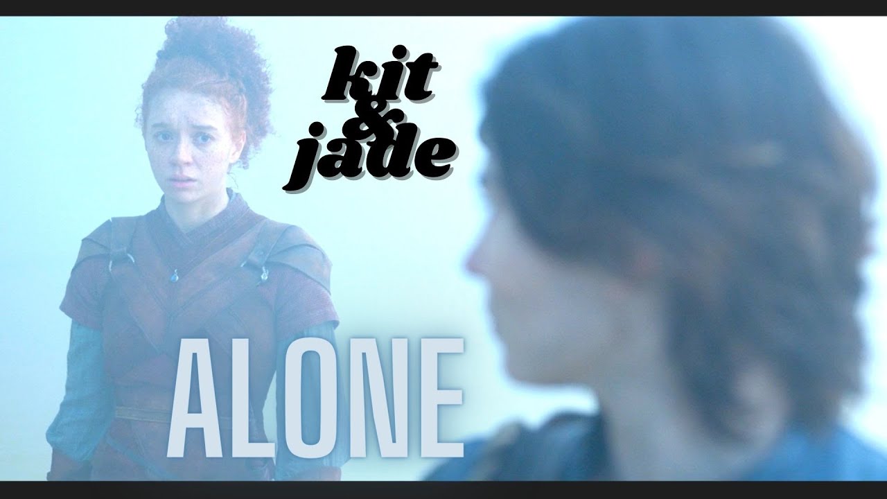 kit & jade / tanthamore - alone (willow 2022 fanvid) - YouTube