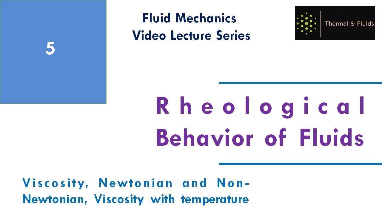 5. Fluid Rheology- Viscosity, Newtonian and Non-Newtonian, Variation ...