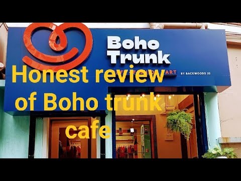 Boho trunk cafe cum boutique || Honest review of boho trunk cafe south ...