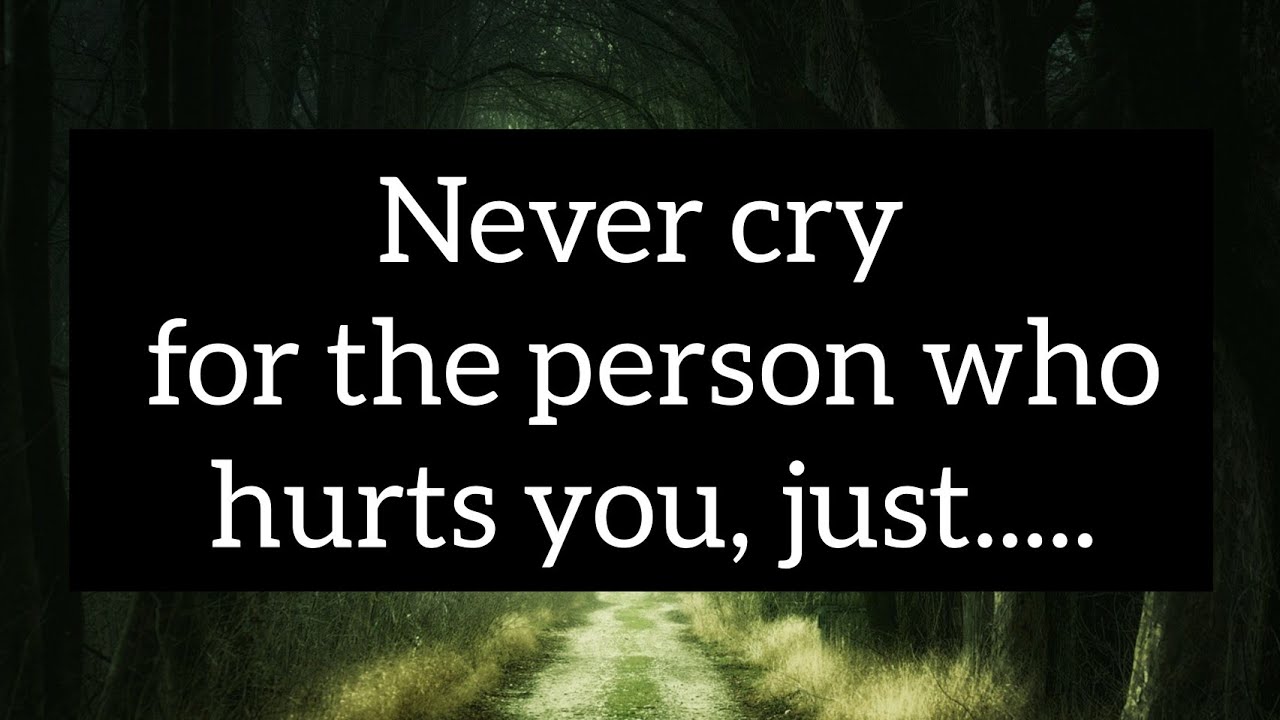 Never Cry For The Person Who Hurts You Just Motivational Quotes never-cry-for-the-person-who-hurts-you-just-motivational-quotes