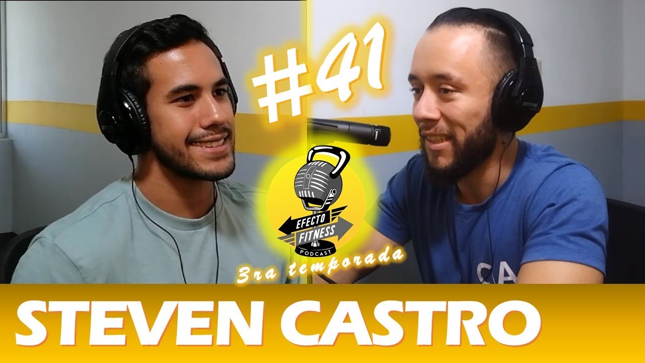 EFECTO FITNESS #41 - STEVEN CASTRO | Ganar Force Masters, cumplir un ...