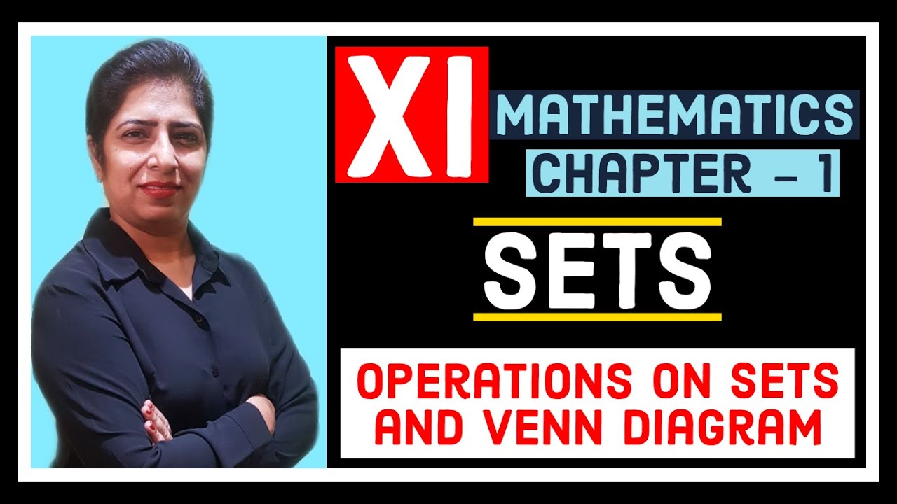 Class 11 Maths Chapter 1 | SETS |CBSE\NCERT| Operations on Sets | Venn ...