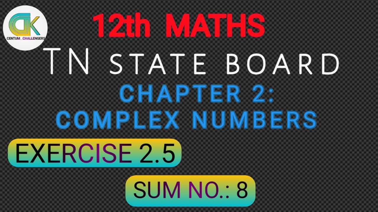 12th Maths Chapter 2 Complex Numbers Exercise 2.5 8th sum - YouTube