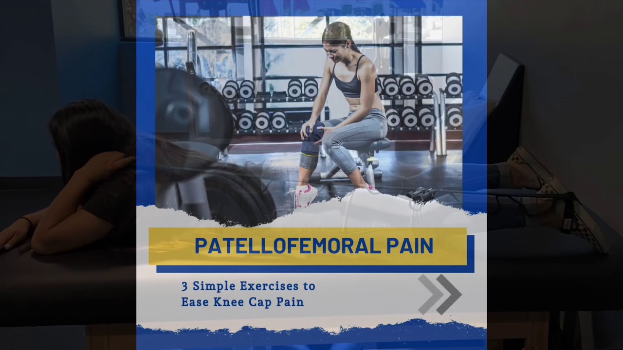 3 Simple Exercises to Ease Patellofemoral (Knee Cap) Pain - YouTube
