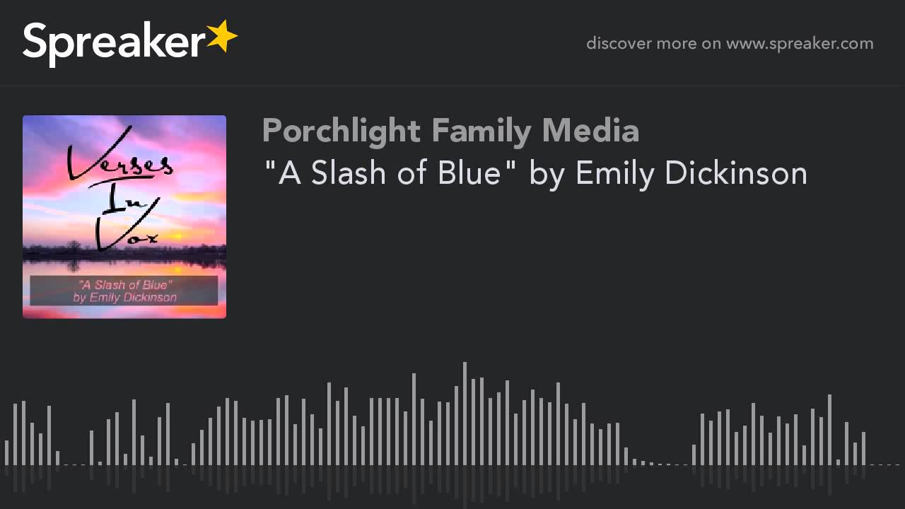 "A Slash of Blue" by Emily Dickinson (made with Spreaker) - YouTube