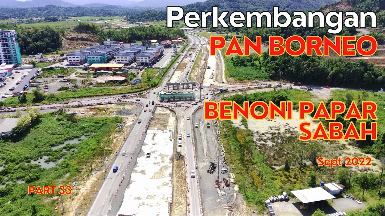 STATUS PROJEK PAN BORNEO DI BENONI PAPAR, SABAH | September 2022 ...