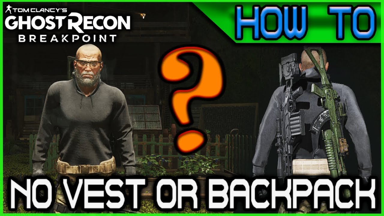 How To REMOVE Your Vest & Backpack! 🞔 No Commentary 🞔 Ghost Recon ...