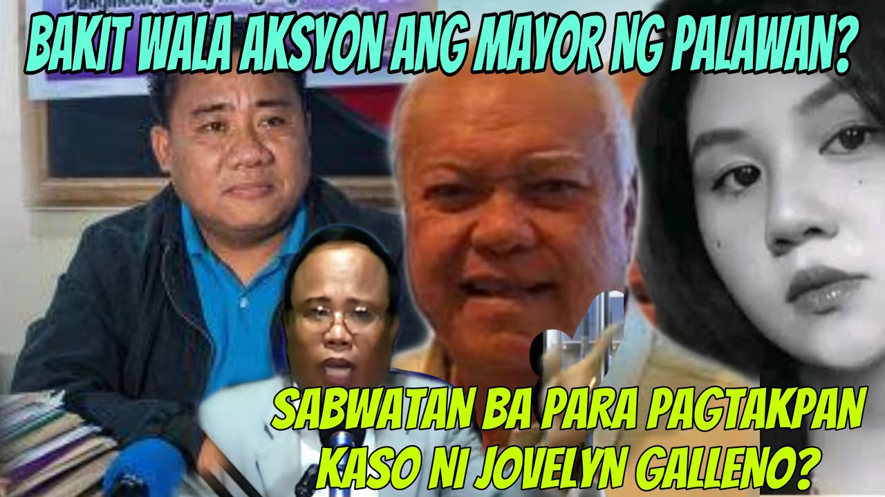 MAYOR SA PALAWAN WALA GINAGAWA SA KASO NI JOVELYN GALLENO?MERON ...