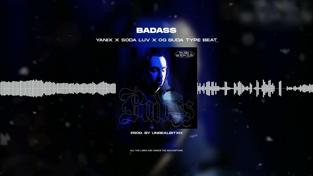 [FREE FOR PROFIT] YANIX X SODA LUV X OG BUDA - «BADASS» | TYPE BEAT 2022 - YouTube