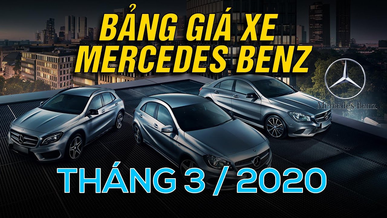 Bảng giá xe Mercedes Benz mới nhất.(3/2020) - YouTube