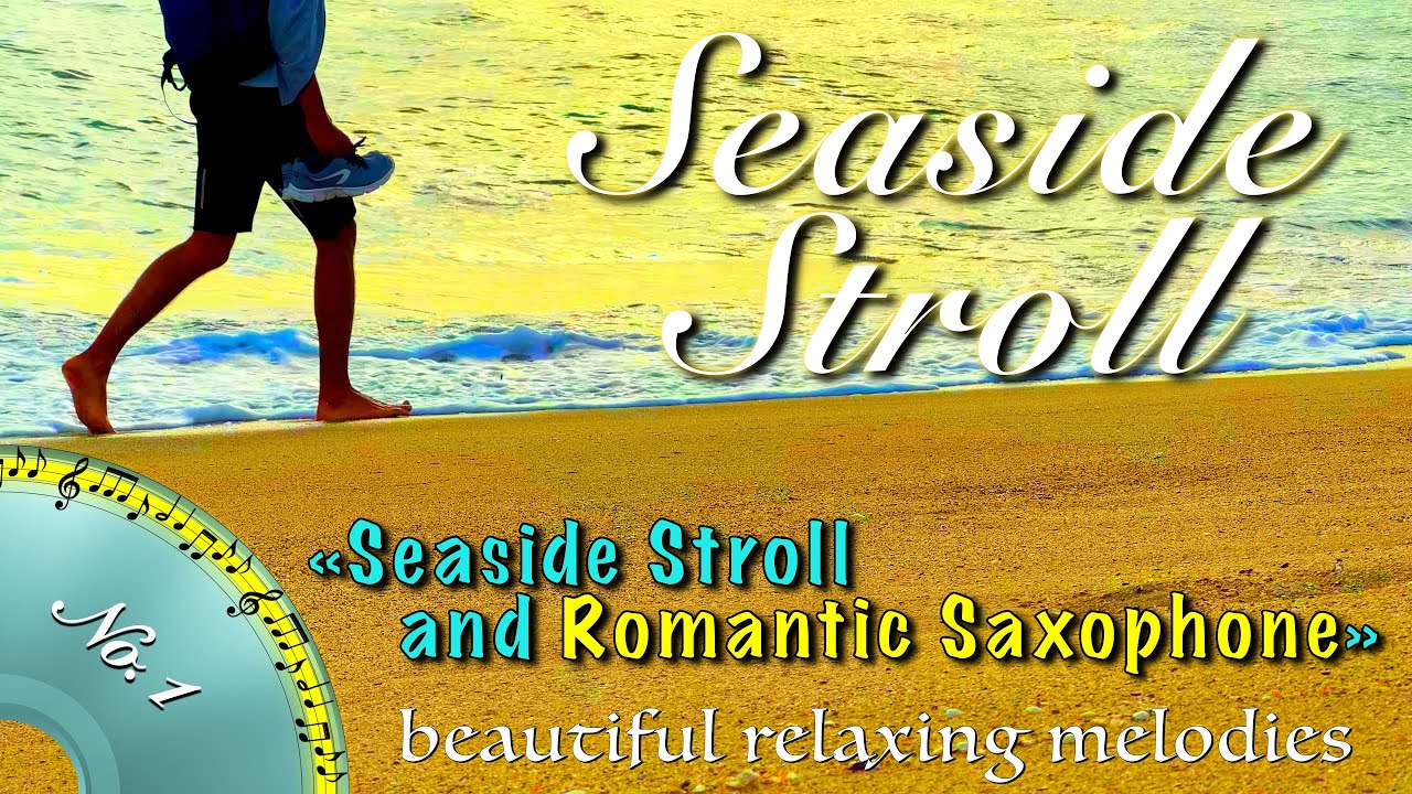 Refreshing Seaside Stroll - Beautiful & Relaxing Saxophone and Guitar ...