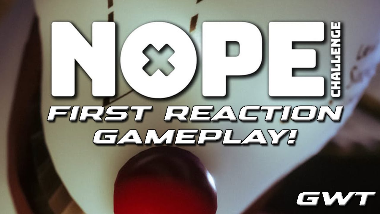 Nope Challenge First Reaction Gameplay - YouTube
