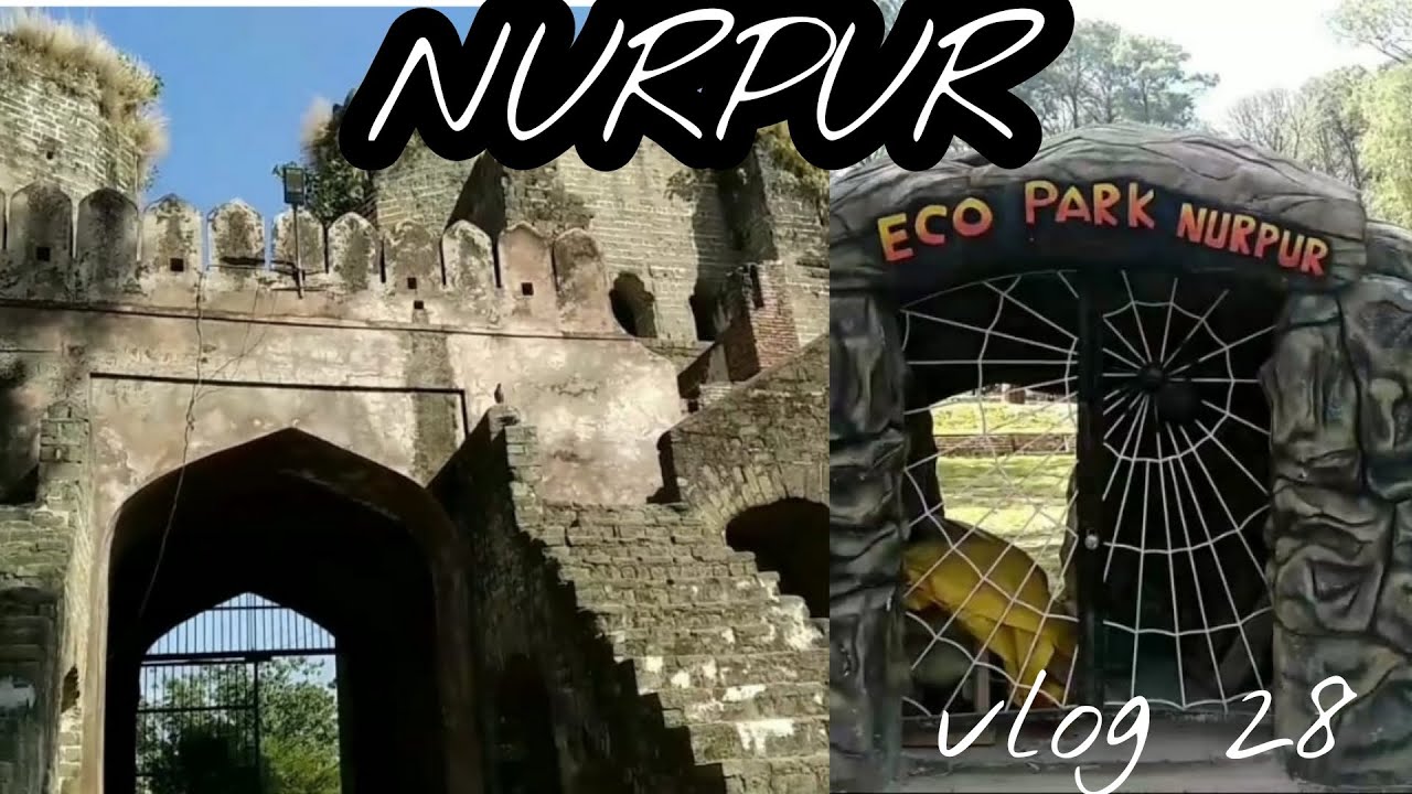 Nurpur fort & Eco park ( Nurpur vlog) Beautiful Place in Himachal ...