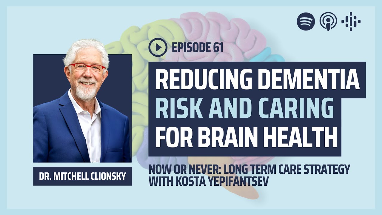 Reducing Dementia Risk and Understanding Brain Health with Dr. Mitchell ...